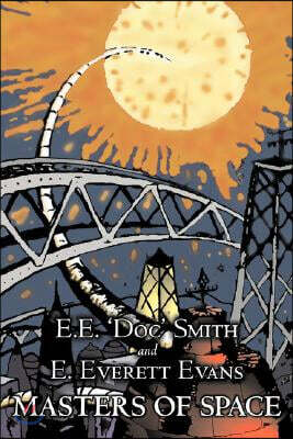 Masters of Space by E. E. 'Doc' Smith, Science Fiction, Adventure ...