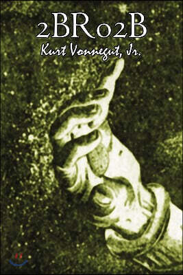 2br02b by Kurt Vonnegut, Science Fiction, Literary - 예스24