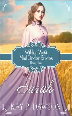 Sarah: Historical Christian Mail Order Bride - 예스24