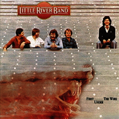 Little River Band - First Under The Wire (Ltd)(Remastered)(일본반)(CD) - 예스24