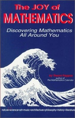 The Joy of Mathematics: Discovering Mathematics All Around You - 예스24
