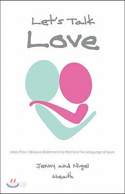 Let's Talk Love: More Than 150 Love Statements to Practice the Language ...