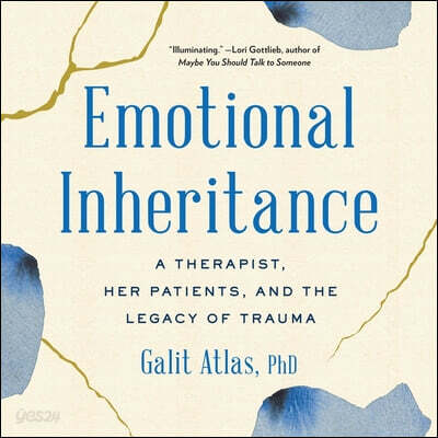Emotional Inheritance Lib/E: A Therapist, Her Patients, and the Legacy of Trauma - 예스24