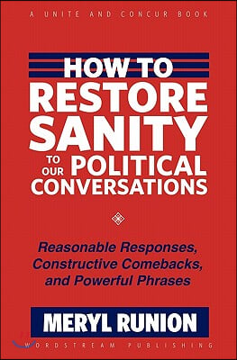 How to Restore Sanity to Our Political Conversations: Reasonable ...