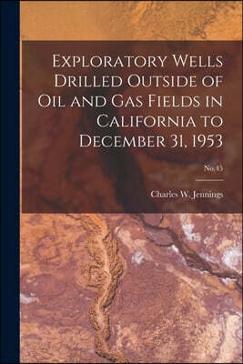Exploratory Wells Drilled Outside of Oil and Gas Fields in California ...