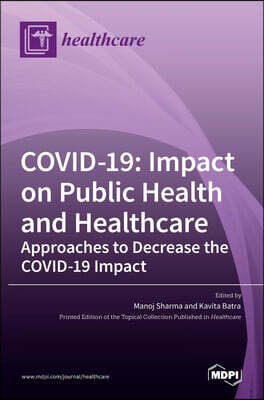Covid-19: Impact on Public Health and Healthcare: Impact on Public ...