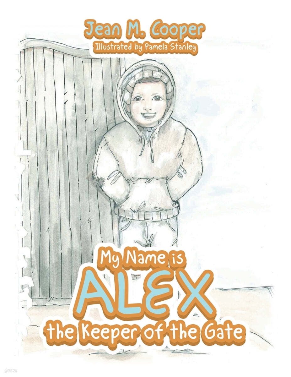 My Name Is Alex the Keeper of the Gate - 예스24