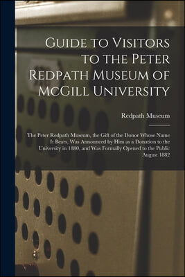 Guide to Visitors to the Peter Redpath Museum of McGill University [microform] - 예스24