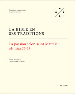 La Passion Selon Saint Matthieu: Matthieu 26-28 - 예스24