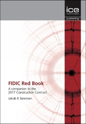 FIDIC Red Book | Sorensen | ICE Publishing - 예스24