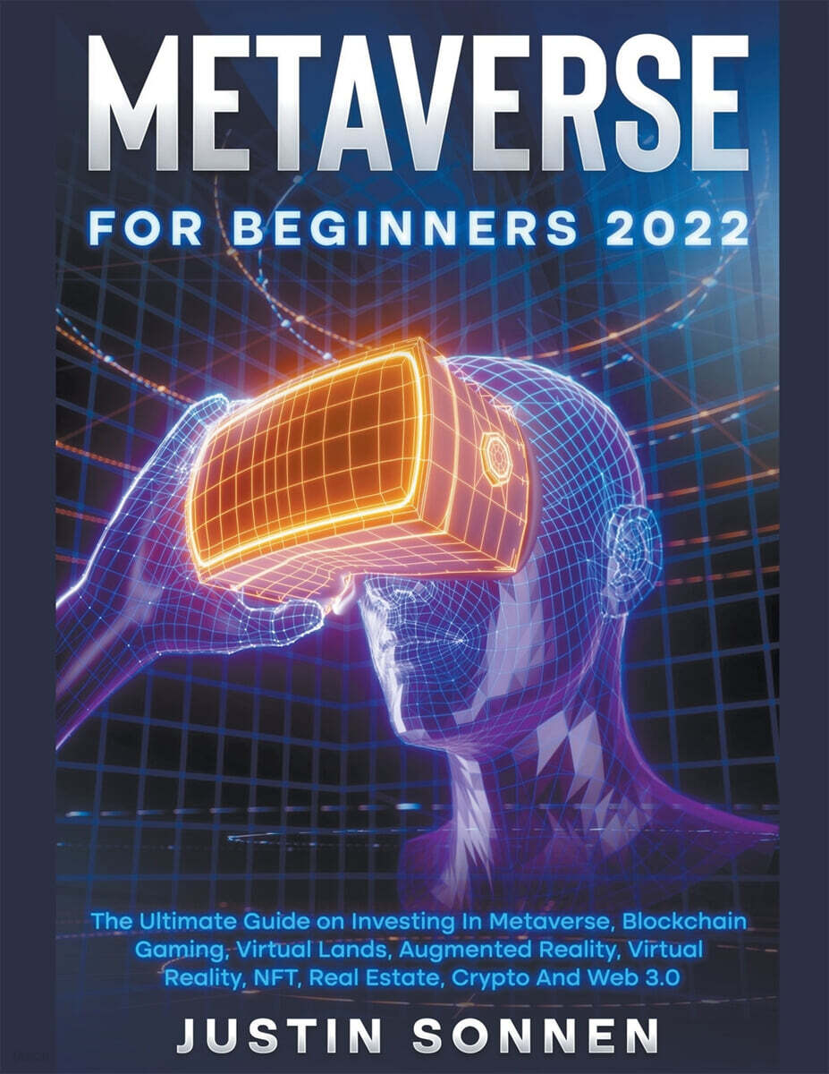 Metaverse For Beginners 2022 The Ultimate Guide on Investing In Metaverse, Blockchain Gaming ...