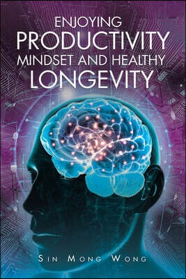 Enjoying Productivity Mindset and Healthy Longevity - 예스24