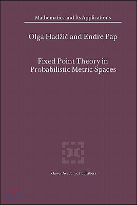 Fixed Point Theory in Probabilistic Metric Spaces - 예스24