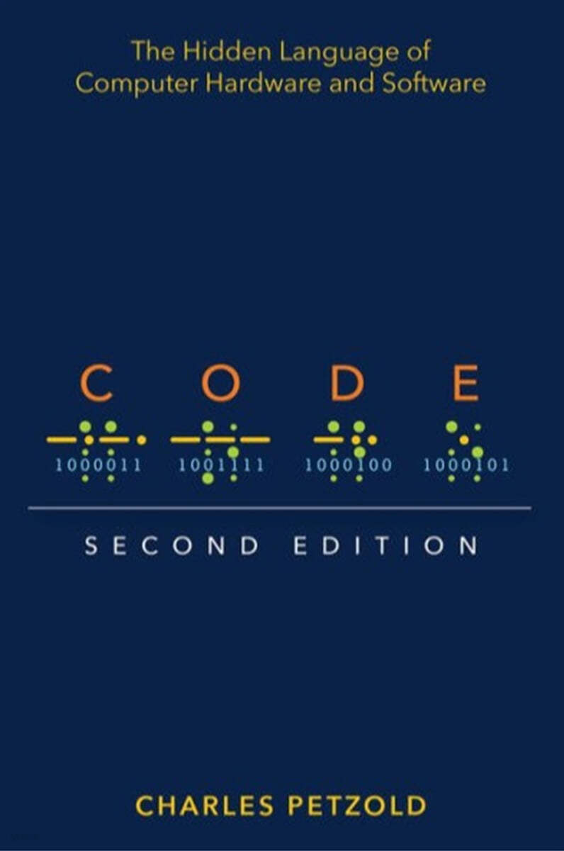 Code: The Hidden Language of Computer Hardware and Software - 예스24