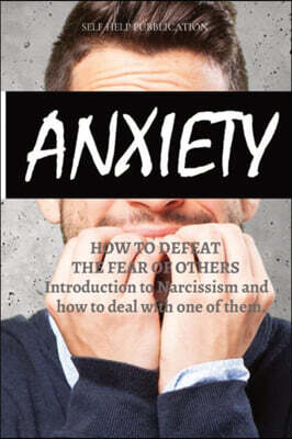 Social Anxiety: HOW TO DEFEAT THE FEAR OF OTHERS: Introduction to ...