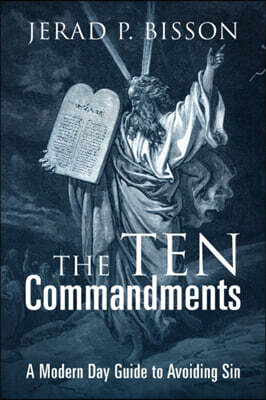 The Ten Commandments: A Modern Day Guide to Avoid Sin - 예스24