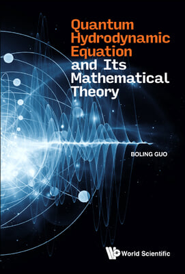Quantum Hydrodynamic Equation and Its Mathematical Theory - 예스24