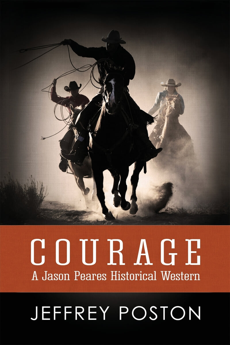 Courage: A Jason Peares Historical Western Book 1 - 예스24