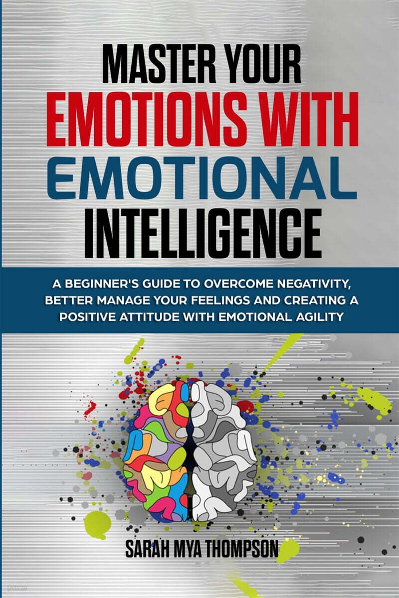 Master your Emotions with Emotional Intelligence: A Beginner's Guide to ...