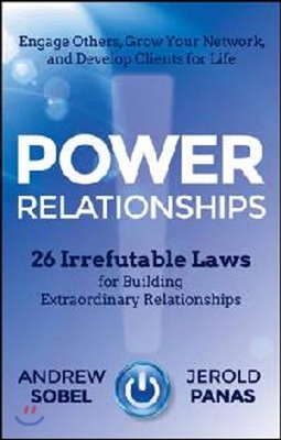 Power Relationships: 26 Irrefutable Laws for Building Extraordinary Relationships - 예스24