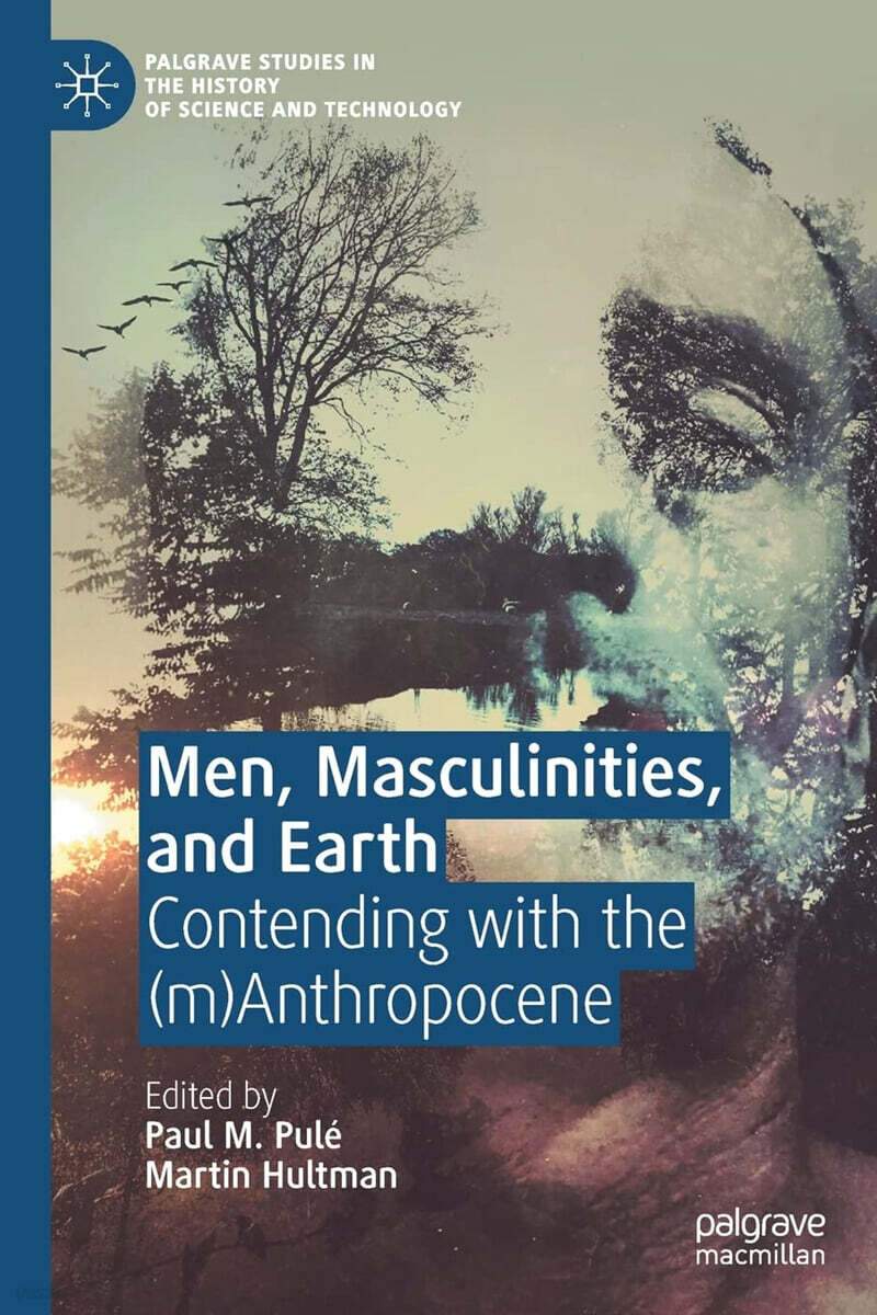 Men, Masculinities, and Earth: Contending with the (M)Anthropocene - 예스24