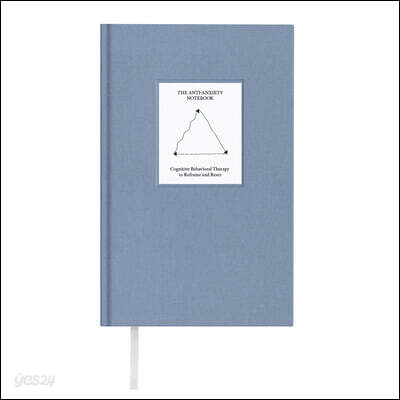 The Anti-Anxiety Notebook: Cognitive Behavioral Therapy to Reframe and ...