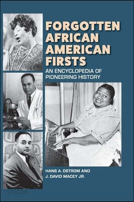 Forgotten African American Firsts: An Encyclopedia of Pioneering ...