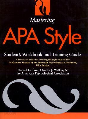 Mastering APA Style: Student's Workbook and Training Guide - 예스24
