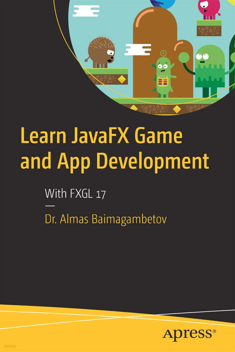 Learn Javafx Game and App Development: With Fxgl 17 - 예스24