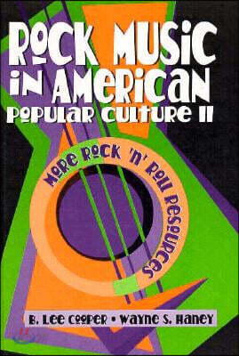Rock Music in American Popular Culture II: More Rock 'n' Roll Resources ...