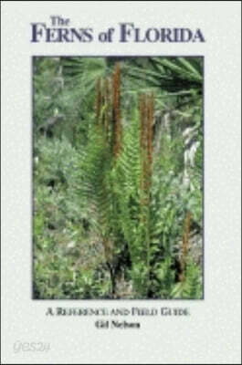 The Ferns of Florida: A Reference and Field Guide - 예스24