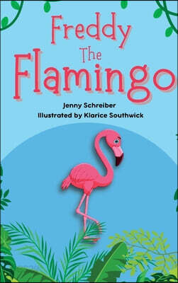 Freddy the Flamingo: (Pre Reader) - YES24