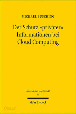 Der Schutz 'Privater' Informationen Bei Cloud Computing: Eine Untersuchung Straf-, Datenschutz ...