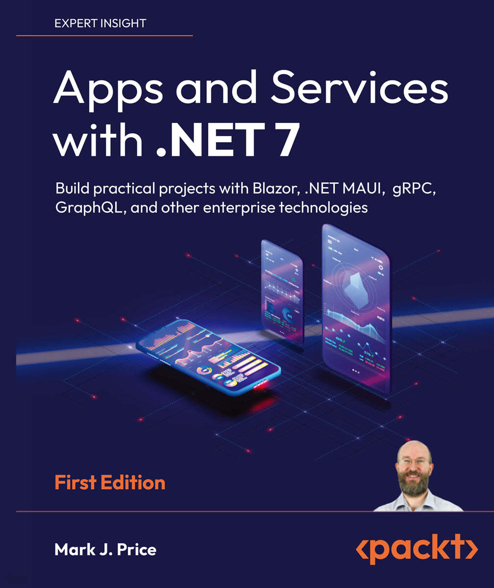 Apps and Services with .NET 7: Build practical projects with Blazor, .NET MAUI, gRPC, GraphQL ...