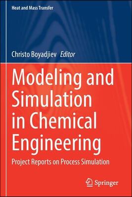 Modeling and Simulation in Chemical Engineering: Project Reports on ...