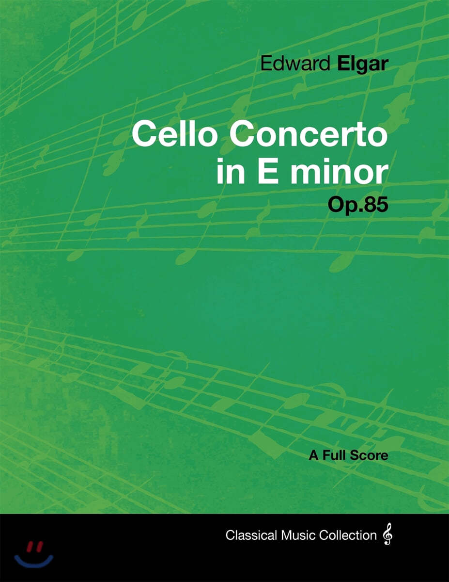 Edward Elgar - Cello Concerto in E minor - Op.85 - A Full Score - 예스24