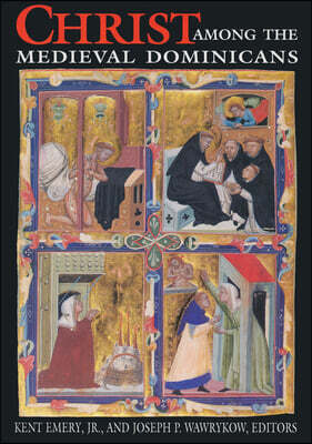 Christ Among Medieval Dominicans: Representations of Christ in the ...