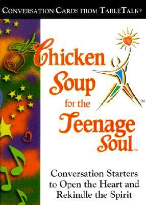 Chicken Soup for the Teenage Soul: Conversation Cards from TableTalk ...