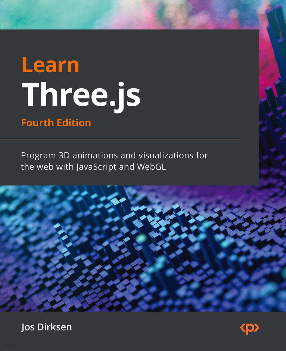 Learn Three.js - Fourth Edition: Program 3D animations and visualizations for the web with ...