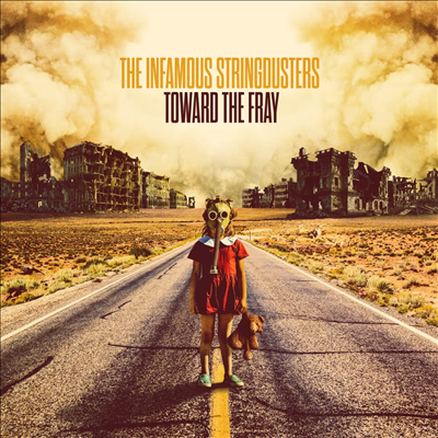 Infamous Stringdusters - Toward The Fray (CD) - 예스24