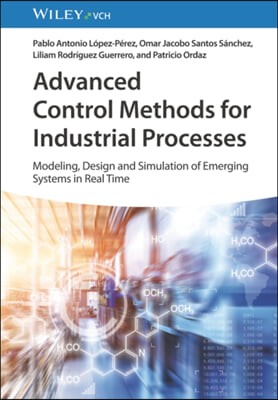 Advanced Control Methods for Industrial Processes - Modeling, Design ...