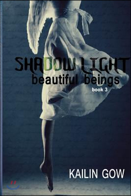 Shadow Light (Beautiful Beings #3): Beautiful Beings Series - 예스24