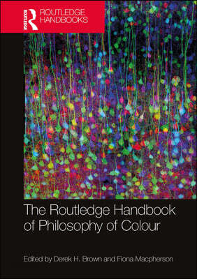 Routledge Handbook of Philosophy of Colour - 예스24