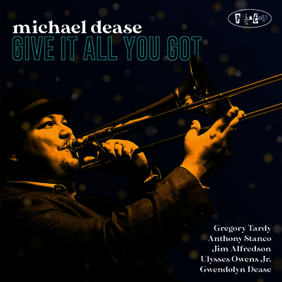 Michael Dease - Give It All You Got (CD) - 예스24