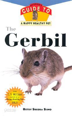 The Gerbil: An Owner's Guide to a Happy Healthy Pet - 예스24