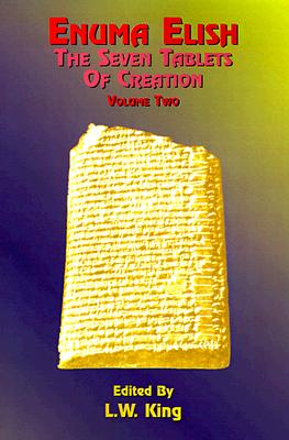 Enuma Elish: The Seven Tablets of Creation: The Babylonian and Assyrian ...