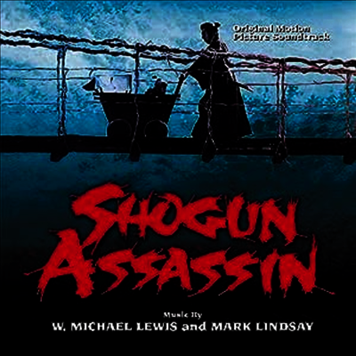 W. Michael Lewis & Mark Lindsay - Shogun Assassin (장군 암살자) (Soundtrack ...