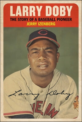 Larry Doby: The Story of a Baseball Pioneer - 예스24
