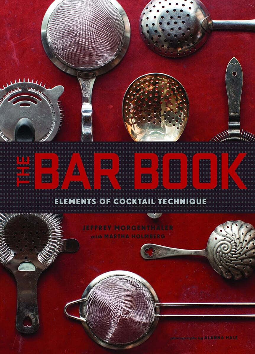 Bar Book: Elements of Cocktail Technique - 예스24
