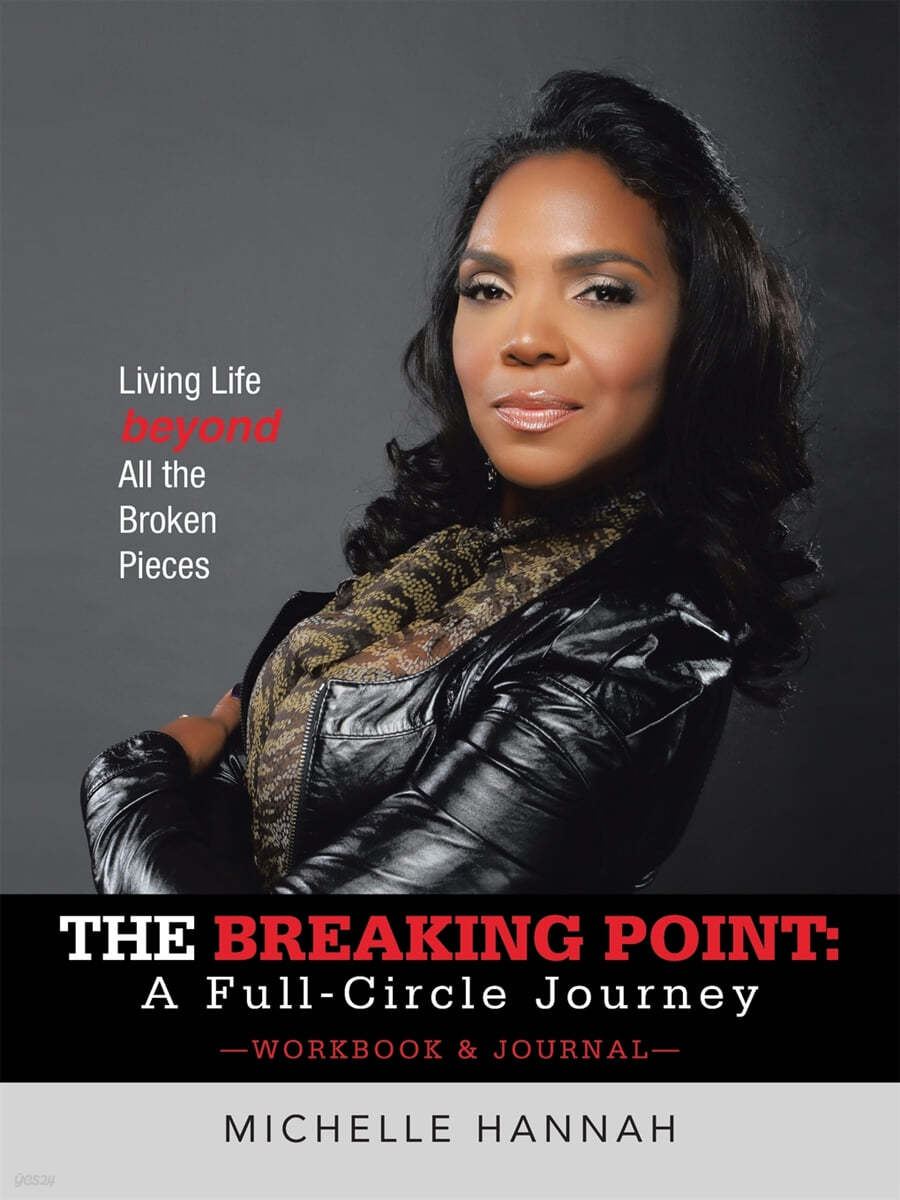 The Breaking Point: A Full-Circle Journey, Workbook & Journal: Living ...